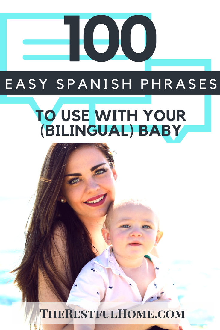 100 Easy Spanish Phrases To Use With Your Baby The Restful Home